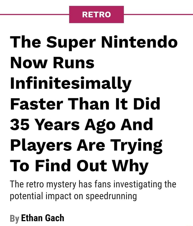 RETRO The Super Nintendo Now Runs Infinitesimally Faster Than It Did 35 ...