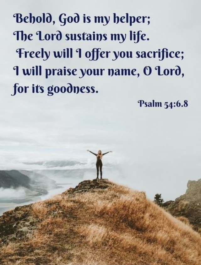 Behold, God is my helper; The Lord sustains my life. Freely will 1 ...