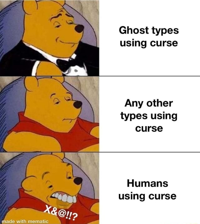 Ghost types using curse Any other types using curse Humans E using ...