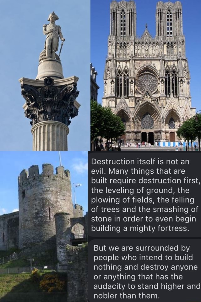 Destruction itself is not an evil. Many things that are built require ...