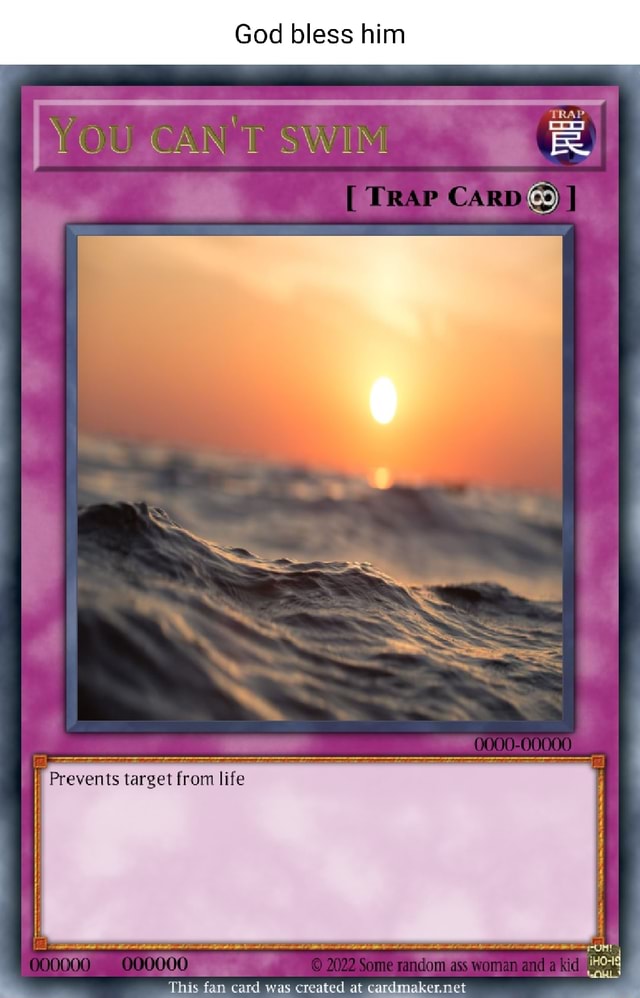 God bless him Trap Prevents target from life Some women and This fan ...