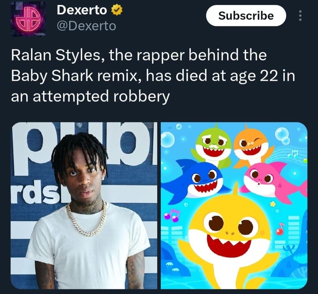 @Dexerto Ralan Styles, the rapper behind the Baby Shark remix, has died ...