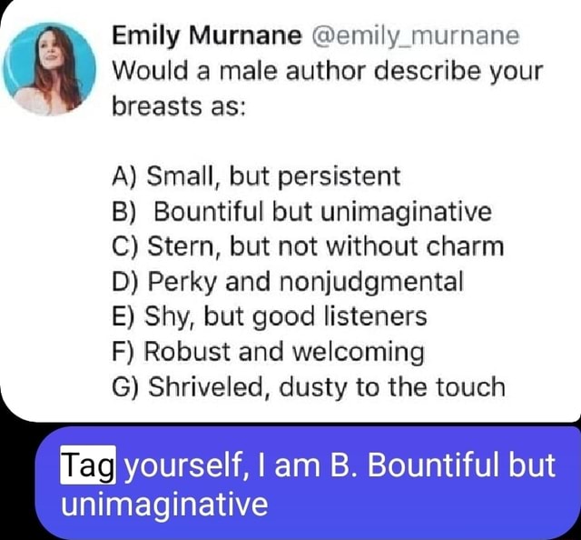 Emily Murnane @emily murnane Would a male author describe your breasts ...
