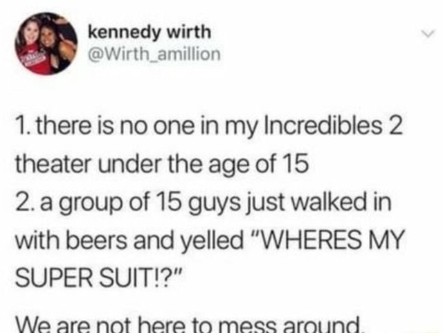 Kenneciy OW th 1. there is no one in my Incredibles 2 theater under the ... Kenneciy OW th 1. there is no one in my Incredibles 2 theater under the ...