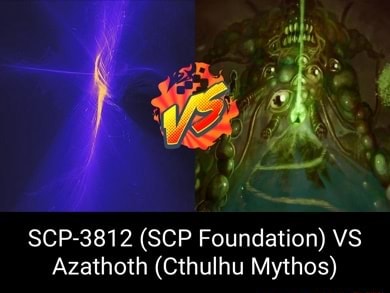 SCP-3812 (SCP Foundation) VS Azathoth (Cthulhu Mythos) - iFunny