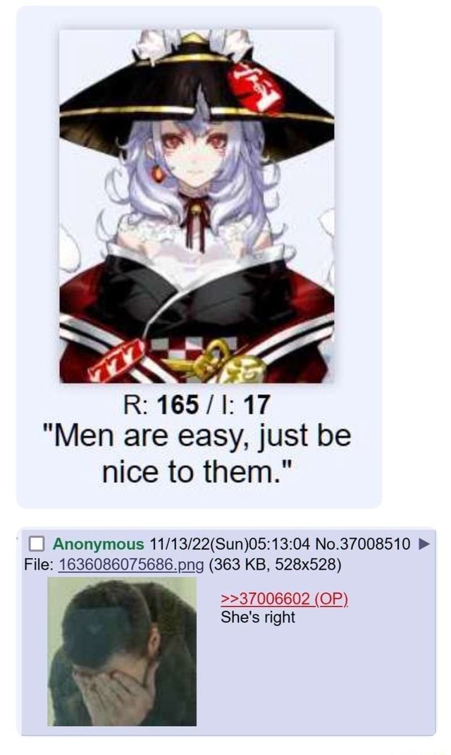 R: 165 17 "Men are easy, just be nice to them." Anonymous No.37008510 ...