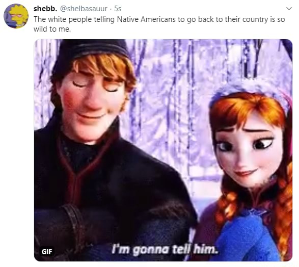 Shebb. @shelbasauur- 5 thew site people teling N Native Americans to go ...