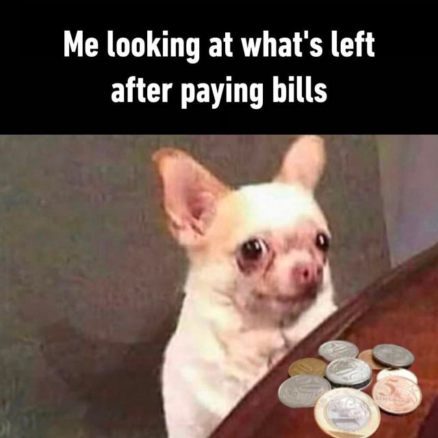 A reminder to pay your bills - #💸 #bills #poor #memes #9gag - Me ...