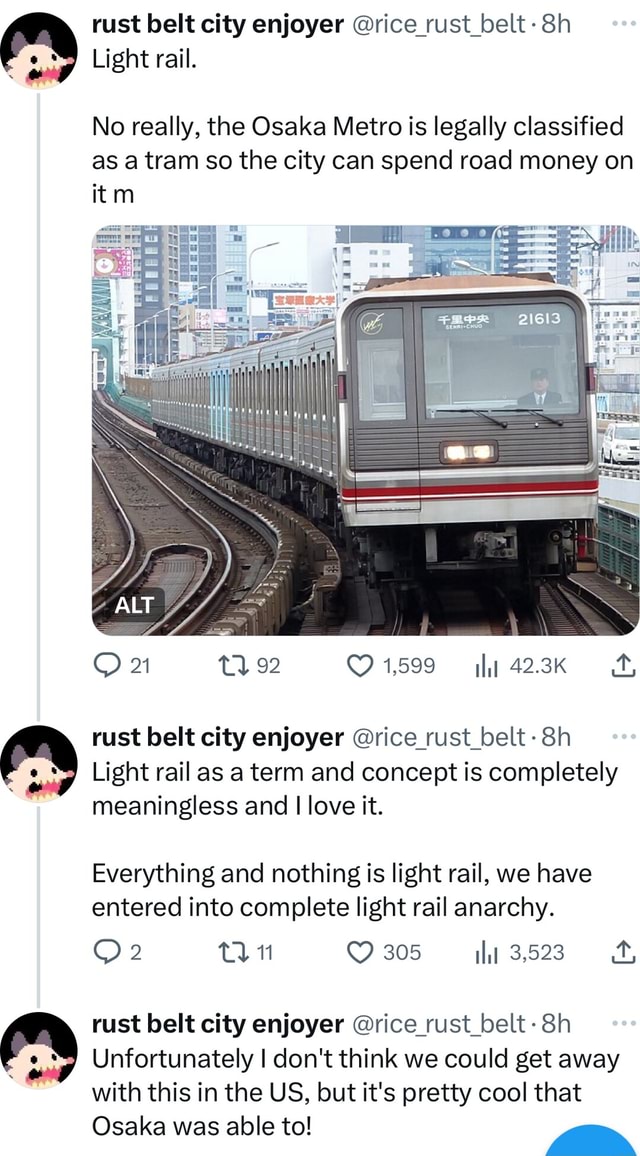 Rust belt city enjoyer @rice _belt: Light rail. No really, the Osaka ...