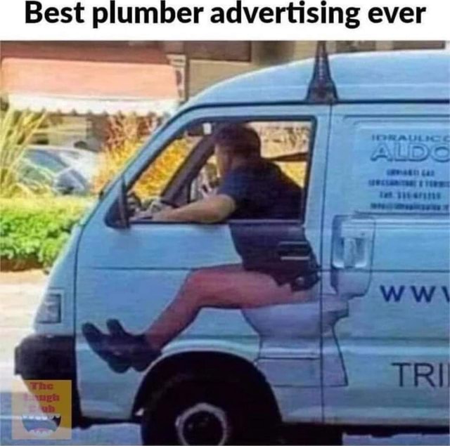 Best plumber advertising ever moe - iFunny