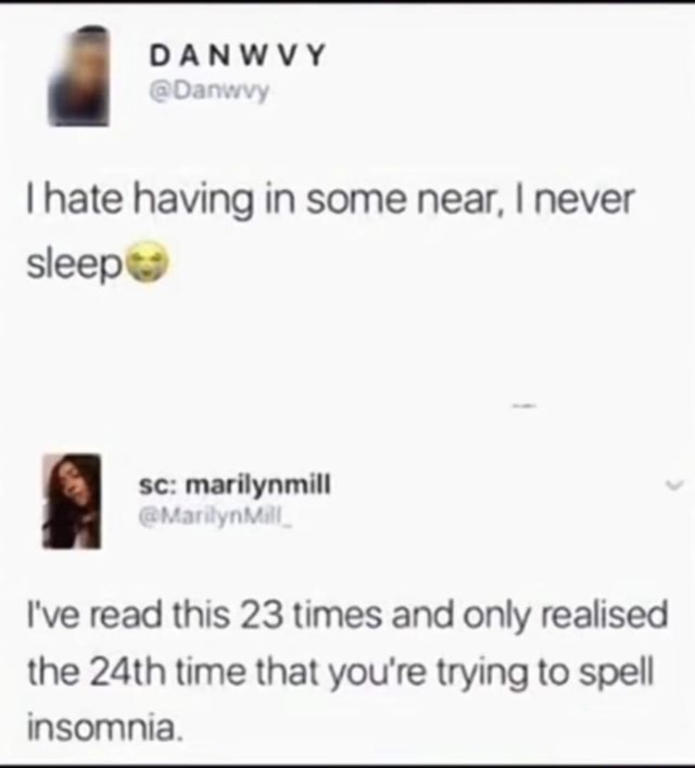 I hate having in some near, I never sleep ww sc: marilynmill I've read ...