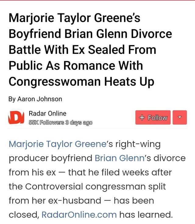 Marjorie Taylor Greene's Boyfriend Brian Glenn Divorce Battle With Ex ...