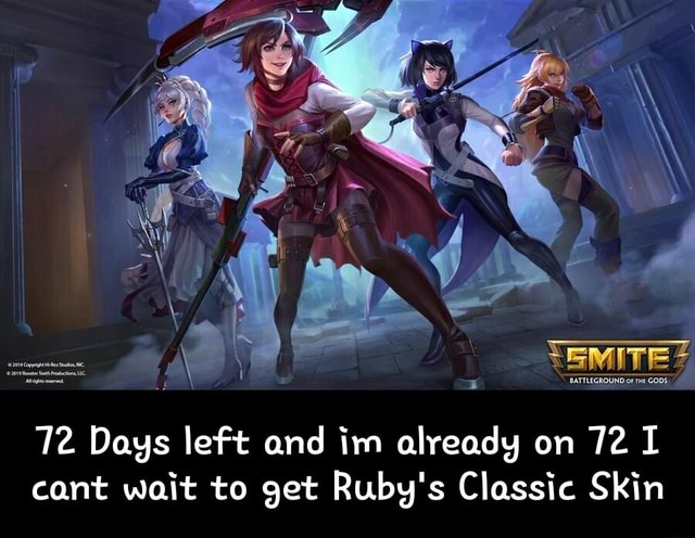 72 Days left and im alreadg on 72 I cant wait to get Rubg's Classic ...