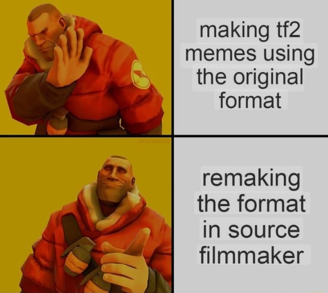 Making memes using I the original format remaking the format in source ...