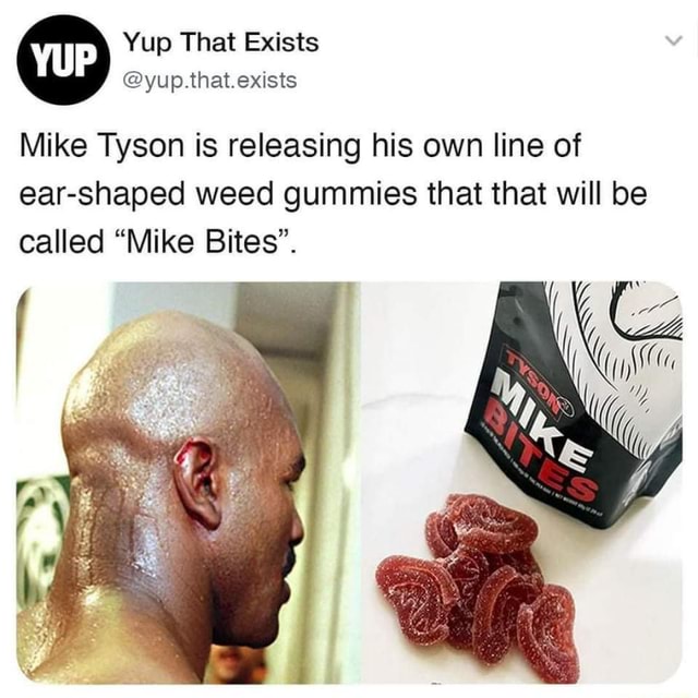 That Exists Mike Tyson is releasing his own line of ear-shaped weed ...