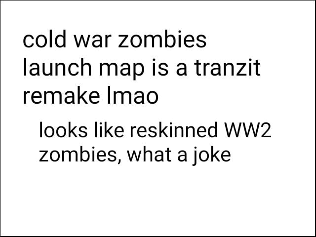 Cold war zombies launch map is a tranzit remake Imao looks like ...
