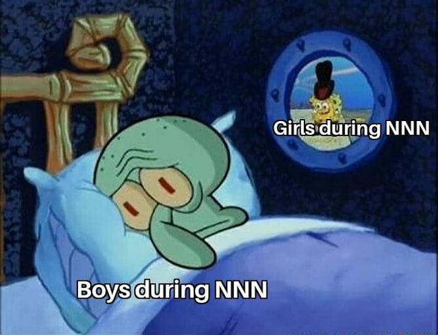 Girls during NNN Boys during NNN - iFunny