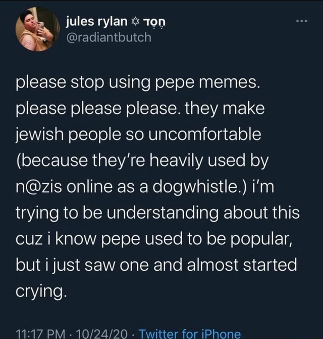 Jules rylan please stop using pepe memes. please please please. they ...