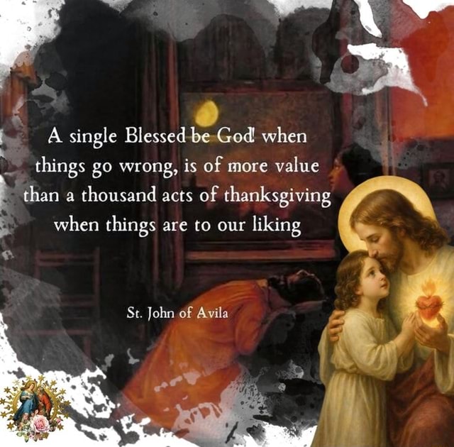 A single Blessed God when things go wrong, is of more value 'than a ...