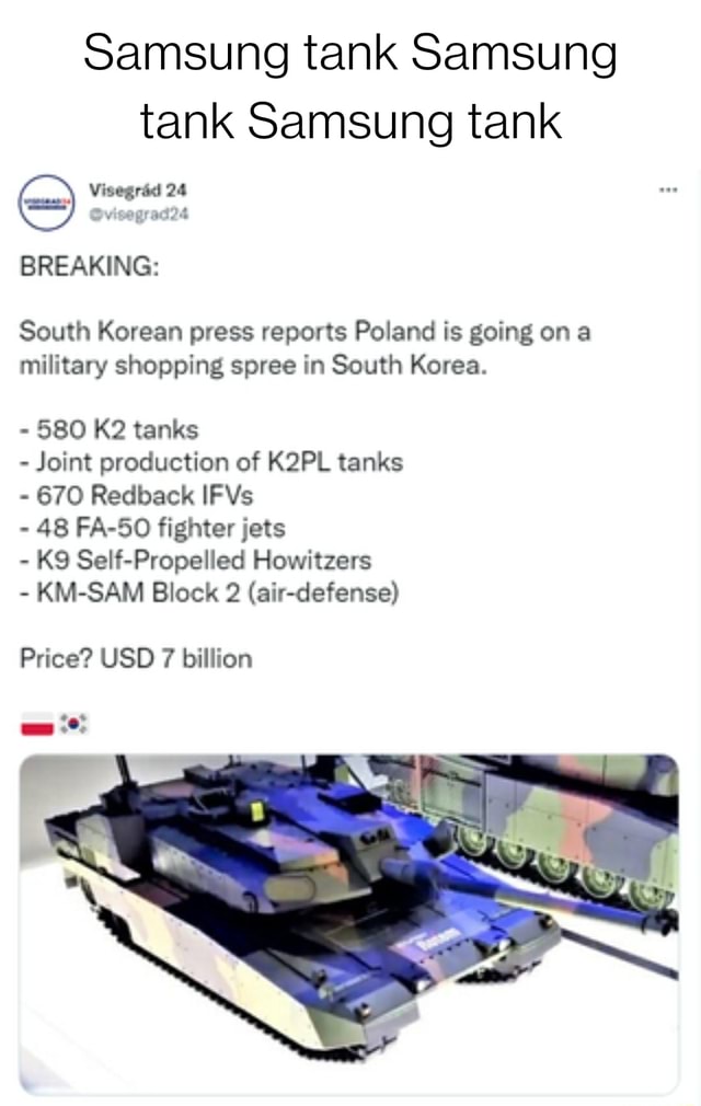 Samsung tank Samsung tank Samsung tank Visegrad 24 PB BREAKING: South ...