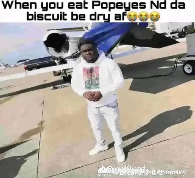 When you eat Popeyes Nd da biscuit be dry afwwe - America’s best pics ...