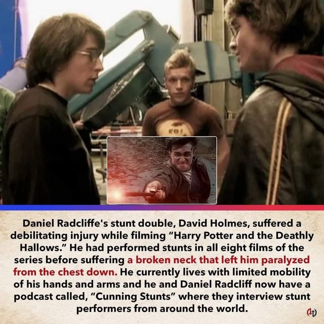 Daniel Radcliffe's stunt double, David Holmes, suffered a debilitating ...