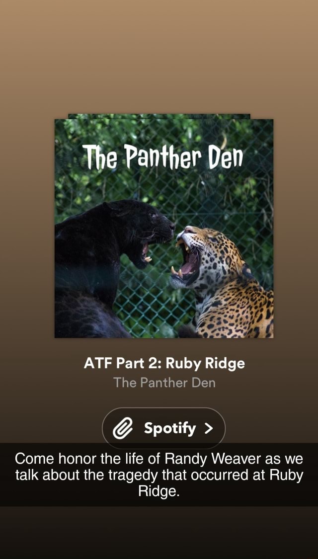 The Panther Den ATF Part 2: Ruby Ridge The Panther Den Spotify Come ...