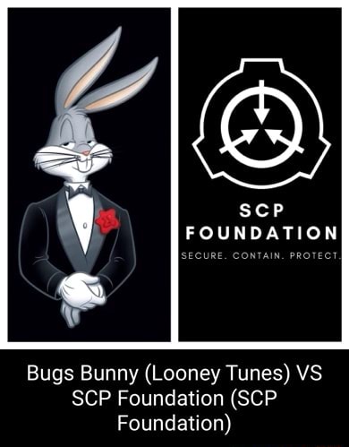 FOUNDATION SECURE. CONTAIN. PROTECT Bugs Bunny (Looney Tunes) VS SCP ...