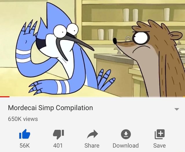 Mordecai Simp Compilation - iFunny