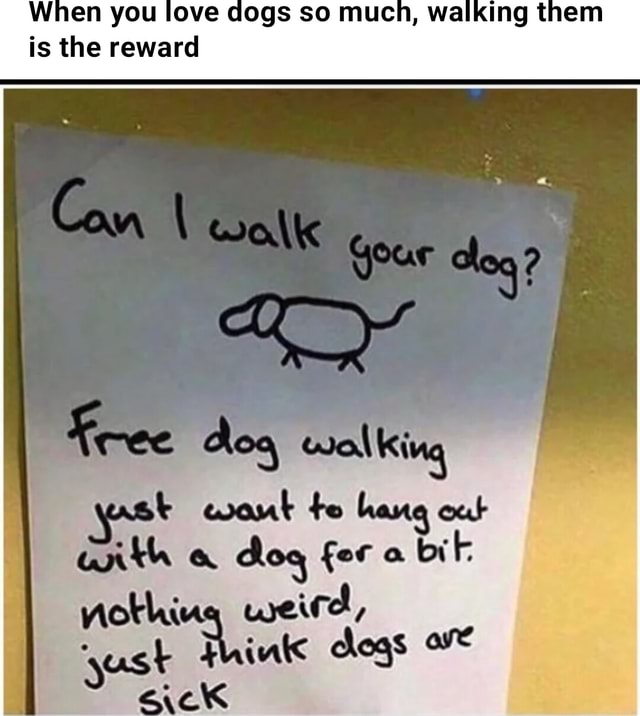 When you love dogs so much, walking them is the reward les t want te ...