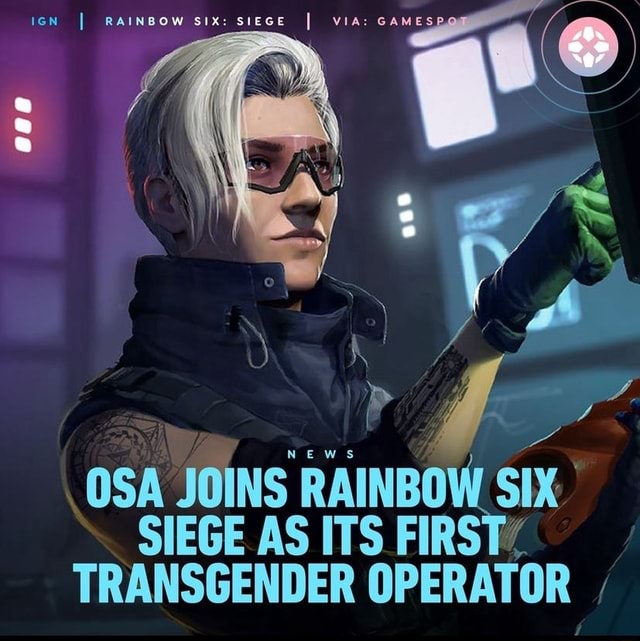 { y OSA JOINS RAINBOW SIX. SIEGE AS ITS FIRST: TRANSGENDER OPERATOR ...