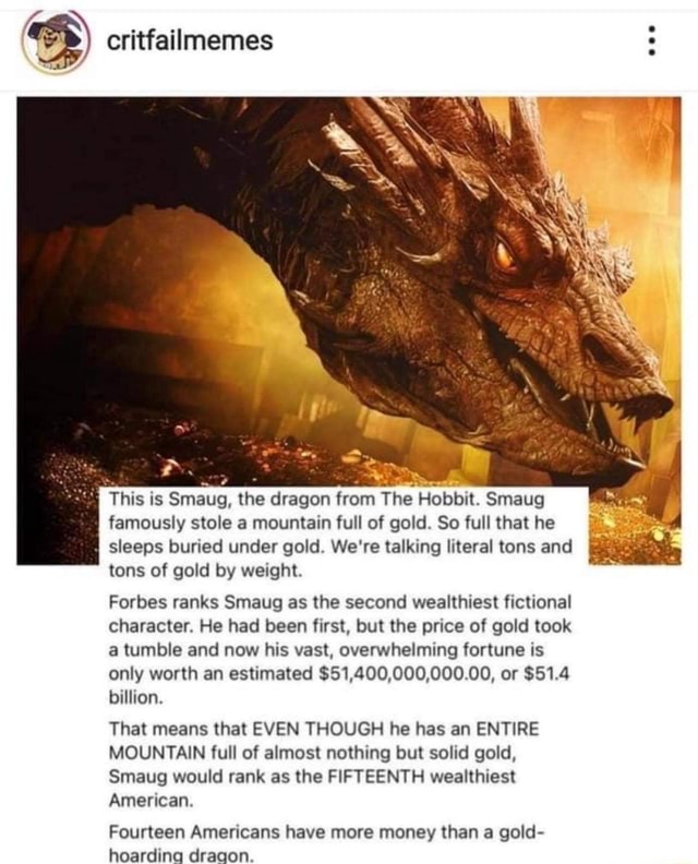 'F) critfailmemes This is Smaug, the dragon from The Hobbit. Smaug I ...