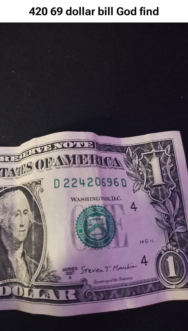 420 69 dollar bill God find - iFunny