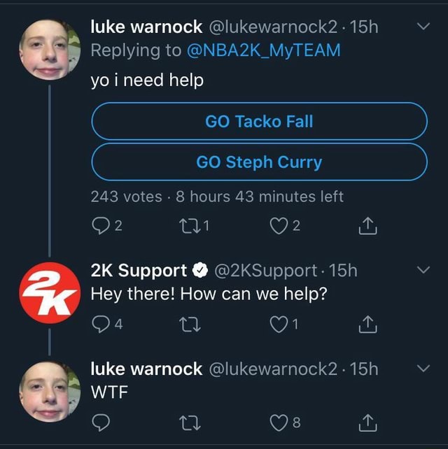 Luke warnock @lukewarnock2 Replying to @NBA2K_MyTEAM yo i need help GO ...