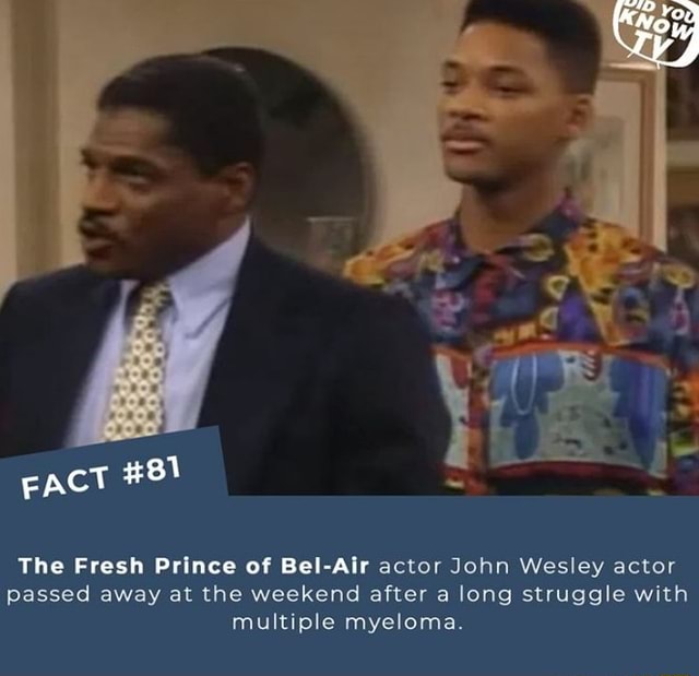 The Fresh Prince of Bel-Alr actor John Wesley actor passed away at the ...