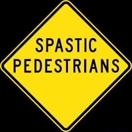 SPASTIC PEDESTRIANS - iFunny