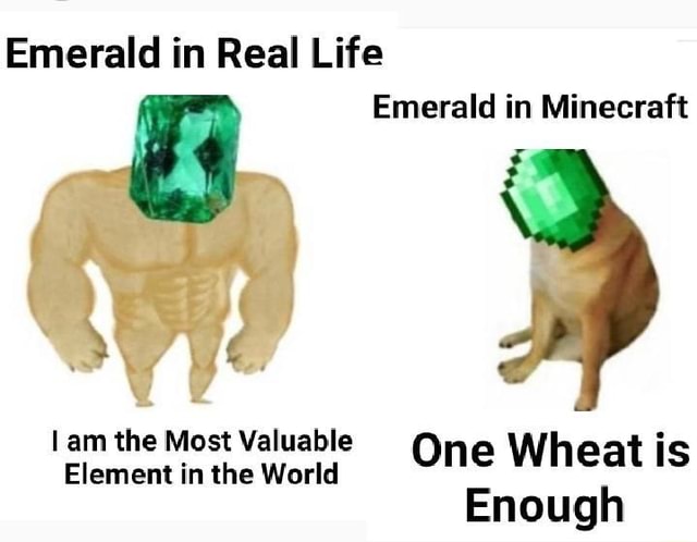 Emerald in Real Life Emerald in Minecraft am the Most Valuable One ...