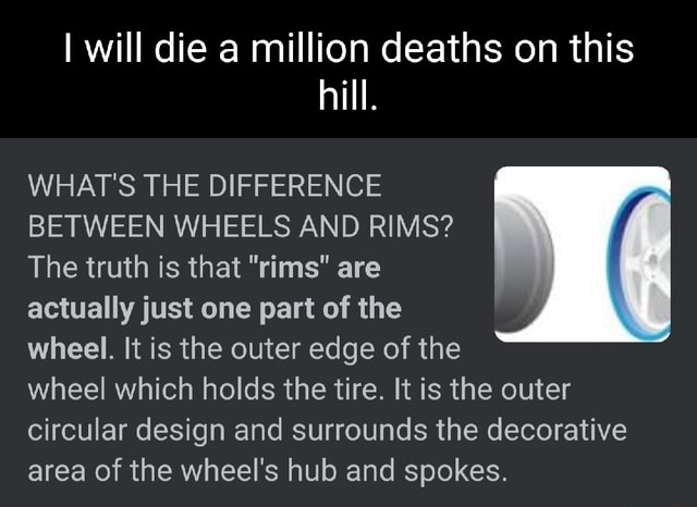 I will die a million deaths on this hill. WHAT'S THE DIFFERENCE BETWEEN ...