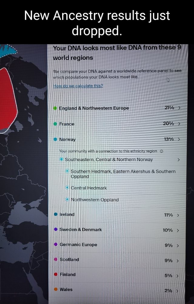 New Ancestry results just dropped. Your DNA looks most like DNA from ...