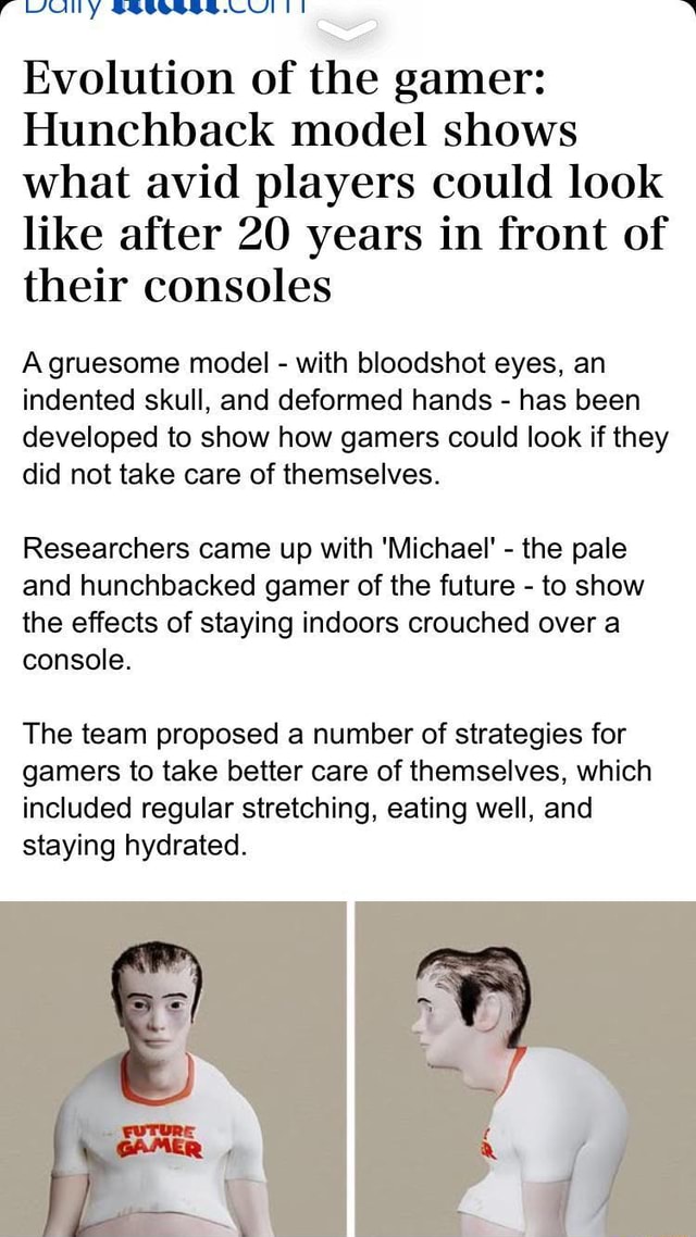 Evolution of the gamer: Hunchback model shows what avid players could ...