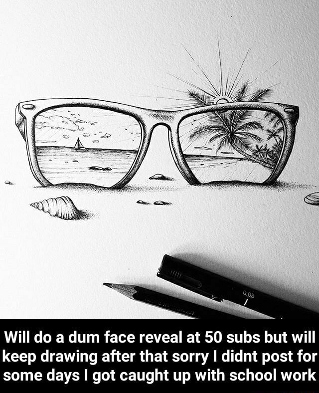 Will do a dum face reveal at 50 subs but will keep drawing after that ...