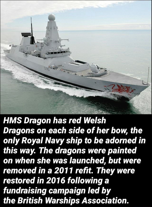 HMS Dragon has red Welsh Dragons on each side of her bow, the only ...