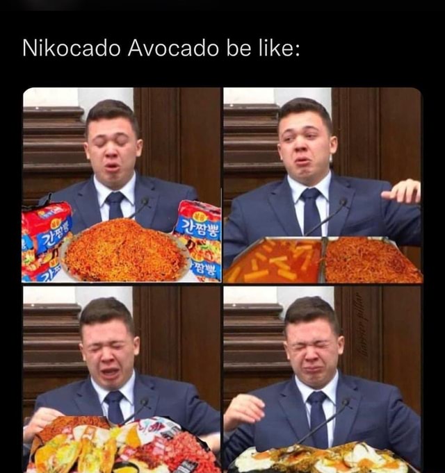 Nikocado Avocado be like: - iFunny