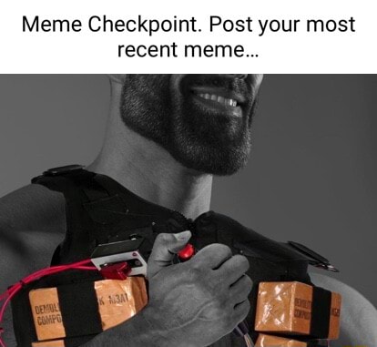 Meme Checkpoint. Post your most recent meme... - iFunny