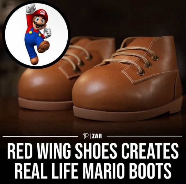 RED WING SHOES CREATES REAL LIFE MARIO BOOTS - iFunny