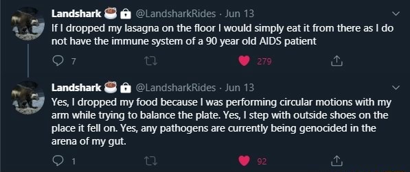 Landshark @ @LandsharkRides Jun 13 .dropped my lasagna on the floor I ...