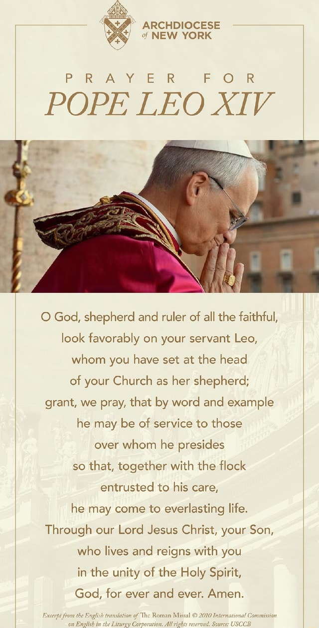 ARCHDIOCESE NEW YORK PRAY ER FOR POPE LEO XIV O God, shepherd and ruler of all the faithful ...