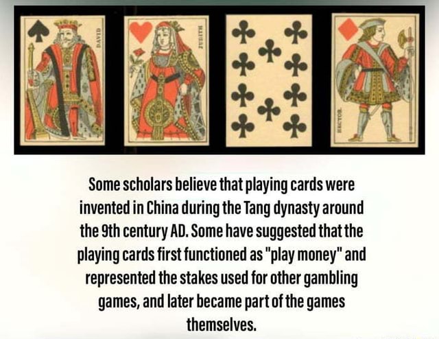 Some scholars believe that playing cards were invented in China during ...