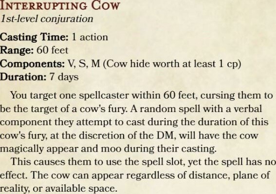 INTERRUPTING COW 1st-level conjuration Casting Time: I action Range: 60 feet Components: V, S, M ...