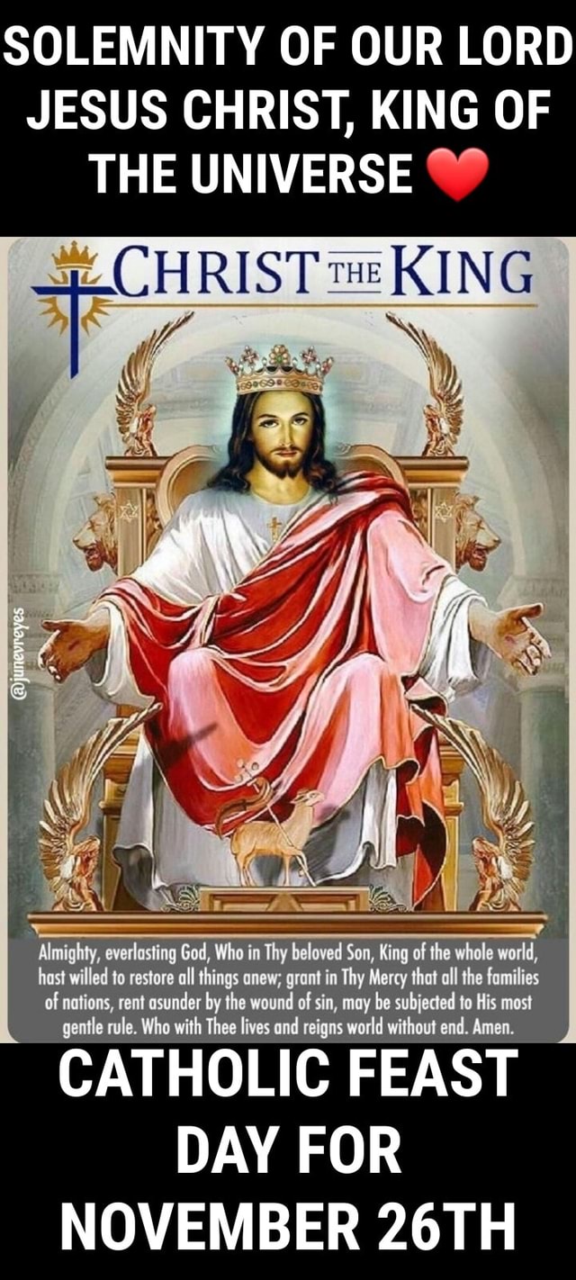 SOLEMNITY OF OUR LORD JESUS CHRIST, KING OF THE UNIVERSE CHRIST KING ...
